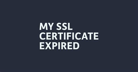 My Ssl Certificate Expired It T Shirt Teepublic