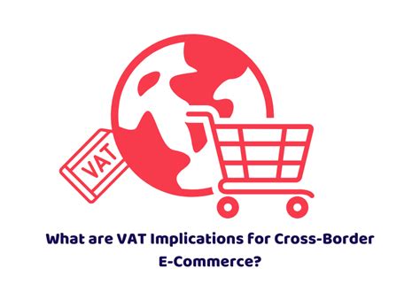 What Are Vat Implications For Cross Border E Commerce Micro Entity Accounts