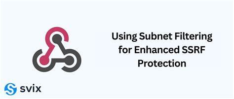 Using Subnet Filtering For Enhanced Ssrf Protection Rprogramming