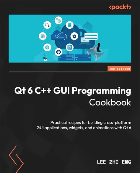 Qt 6 C Gui Programming Cookbook Practical Recipes For