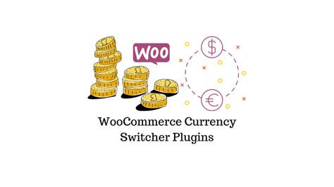 10 Best Woocommerce Currency Switcher Plugins Learnwoo