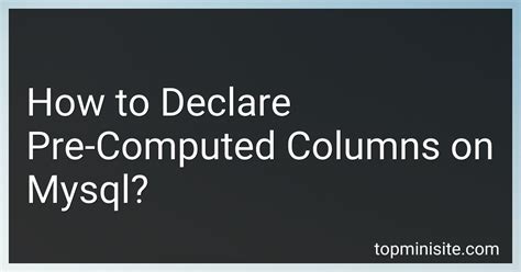 How To Declare Pre Computed Columns On Mysql In 2024