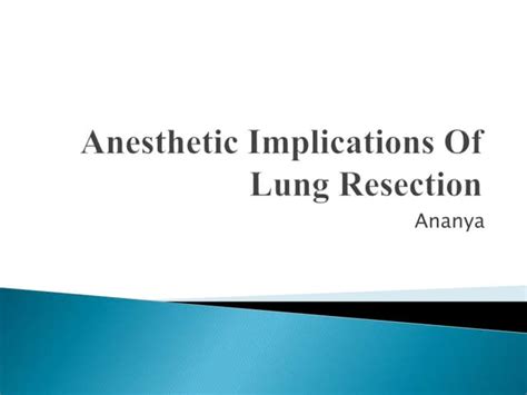 Anaesthetic Implications Of Lung Resection 3ppt