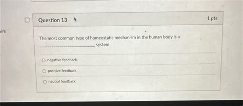 solved question 131 ﻿ptsthe most common type of homeostatic