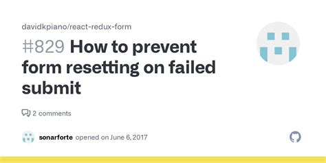 How To Prevent Form Resetting On Failed Submit · Issue 829 · Davidkpianoreact Redux Form · Github