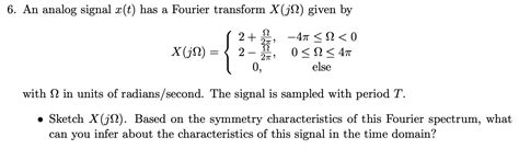 An Analog Signal X T Has A Fourier Transform Chegg