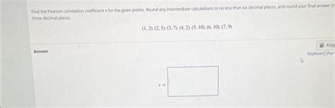 Solved Find The Pearson Correlation Coefficient R For The Chegg