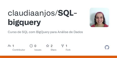 github claudiaanjos sql bigquery curso de sql com bigquery para