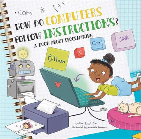 How Do Computers Follow Instructions A Book About Programming Liso