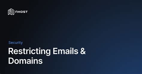 Restricting Emails And Domains Documentation