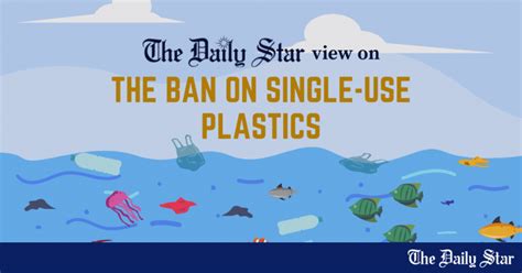 Why Are We Still Allowing Single Use Plastic The Daily Star