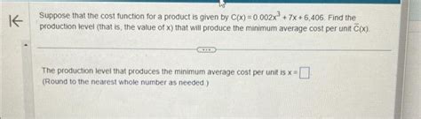 Solved Suppose That The Cost Function For A Product Is Given Chegg