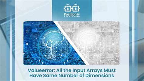 Valueerror All The Input Arrays Must Have Same Number Of Dimensions