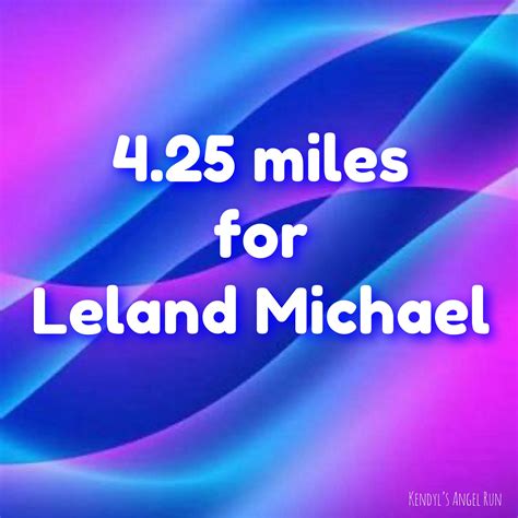 Todays Miles Are For Leland Mother Runner Kendyl Facebook