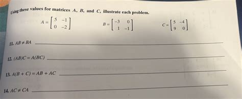 Solved Using These Values For Matrices A B And C Illustrate Each Problem Abeginbmatrix 5