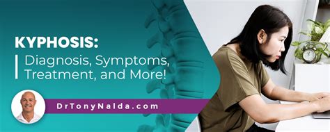 Kyphosis Diagnosis Symptoms Treatment And More
