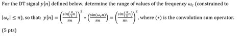 Solved For The DT Signal Y N Defined Below Determine The Chegg