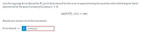 Solved Use The Lagrange Error Bound For Pn X To Find A
