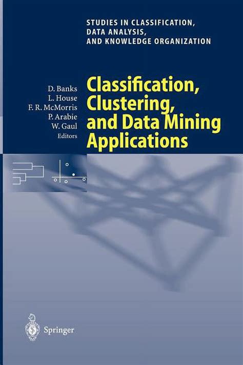 Classification Clustering And Data Mining Applications