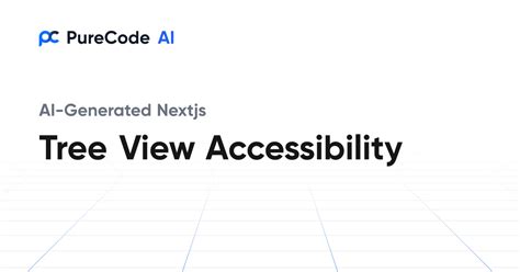 Nextjs Tree View Accessibility Made Easy Purecode Ai