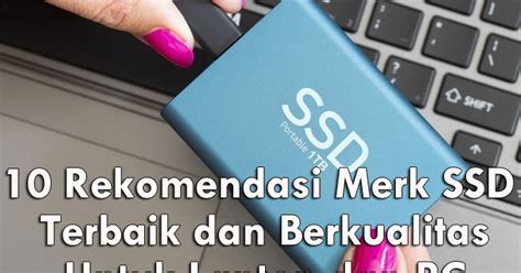 Rekomendasi Merk SSD Terbaik Dan Berkualitas Untuk Laptop Dan PC INFOAJA COM