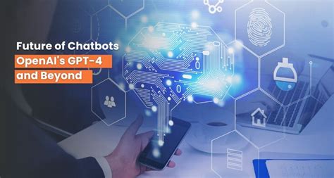 The Future Of Chatbots Exploring Openais Gpt 4 And Beyond