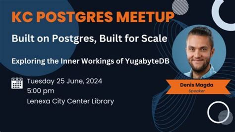 Yugabyte On Linkedin Dont Miss Yugabyte Expert Denis Magda Presenting