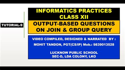 Class Xii Cs And Ip Python Tutorial 9 On Output Based Questions On Join And Group Queries By Mohit