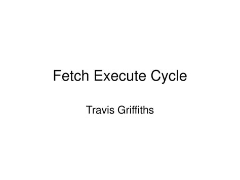 Ppt Fetch Execute Cycle Powerpoint Presentation Free Download Id