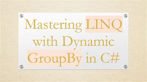 Mastering Linq With Dynamic Groupby In C Youtube