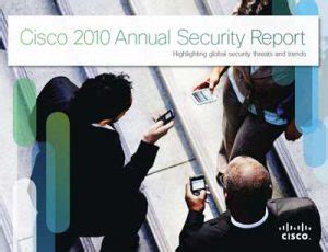 Cisco 2010 Annual Security Report CiscoZine