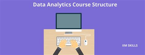 Data Analytics Course Structure A Detailed Guide Iim Skills Data Analytics Course Structure A Detailed Guide Iim Skills