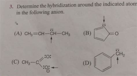 3 Determine The Hybridization Around The Indicated Atom In The Following