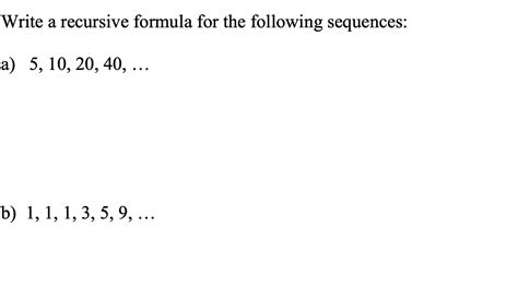 Solved Write A Recursive Formula For The Following