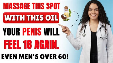 Men Over 60 Try This Oil And Massage For Better Erections At Home
