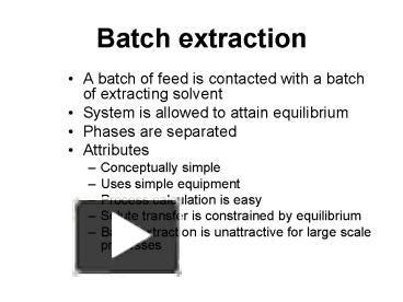 Ppt Batch Extraction Powerpoint Presentation Free To View Id