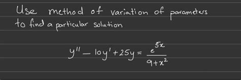 Solved Use Method Of Variation Of Parameters To Find A
