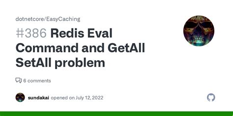 Redis Eval Command And Getall Setall Problem · Issue 386 · Dotnetcore