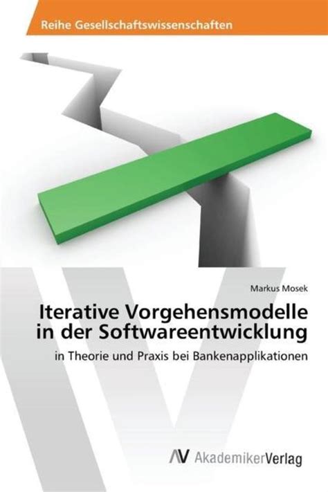 Iterative Vorgehensmodelle In Der Softwareentwicklung 9783639854022