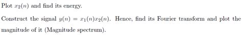 solved consider the following two continuous time signals