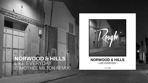 Rough002 Norwood And Hills Like Everyday Timothée Milton Remix