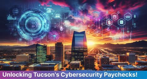 Tucson Cybersecurity Salaries What Can You Expect To Earn