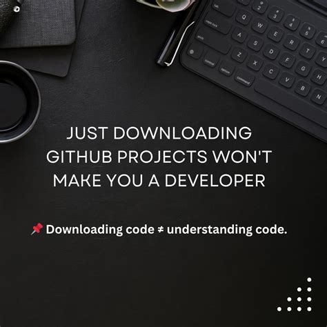 🚫 Just Downloading Github Projects Wont Make You A Developer Aakash Nishad