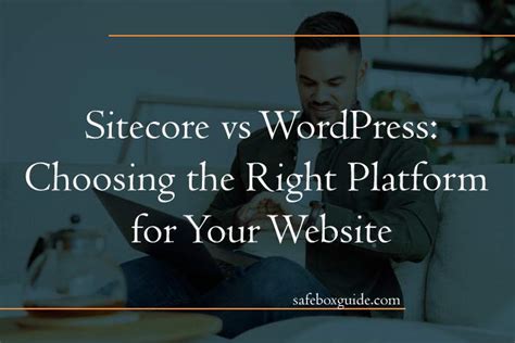 sitecore vs wordpress choosing the right platform for your website 3