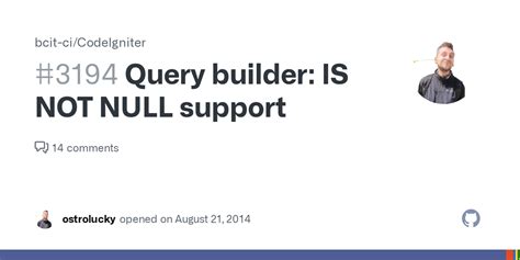 Query Builder Is Not Null Support · Issue 3194 · Bcit Cicodeigniter