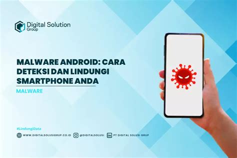 Malware Android Cara Deteksi Dan Lindungi Smartphone Anda