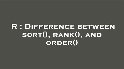 R Difference Between Sort Rank And Order Youtube