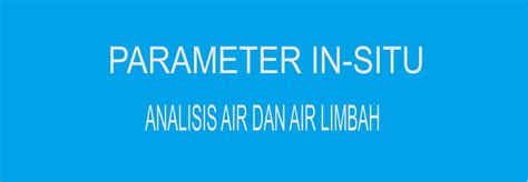 Pengujian Parameter In Situ Parameter Kualitas Air Pengertian Dan