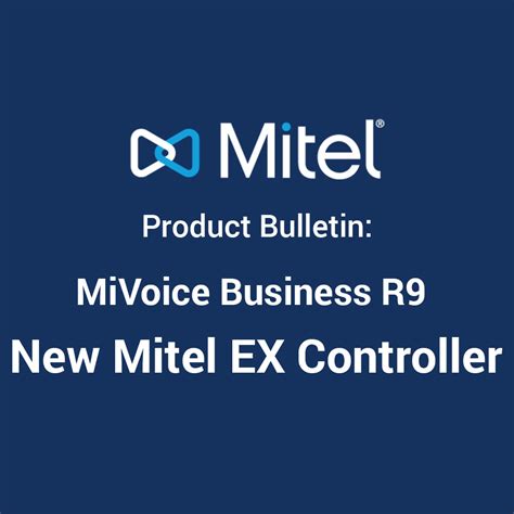 Introducing New Mitel Ex Controller For Mivoice Business Platform