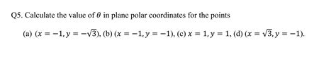 Solved Q5 Calculate The Value Of θ In Plane Polar
